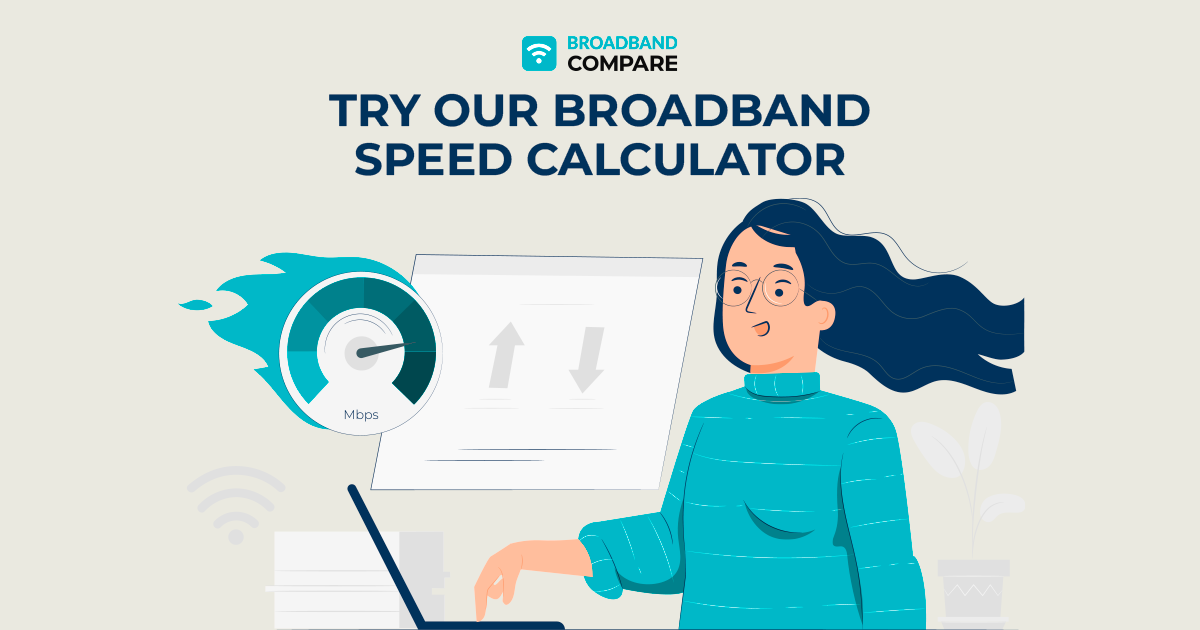Try Our Broadband Speed Calculator